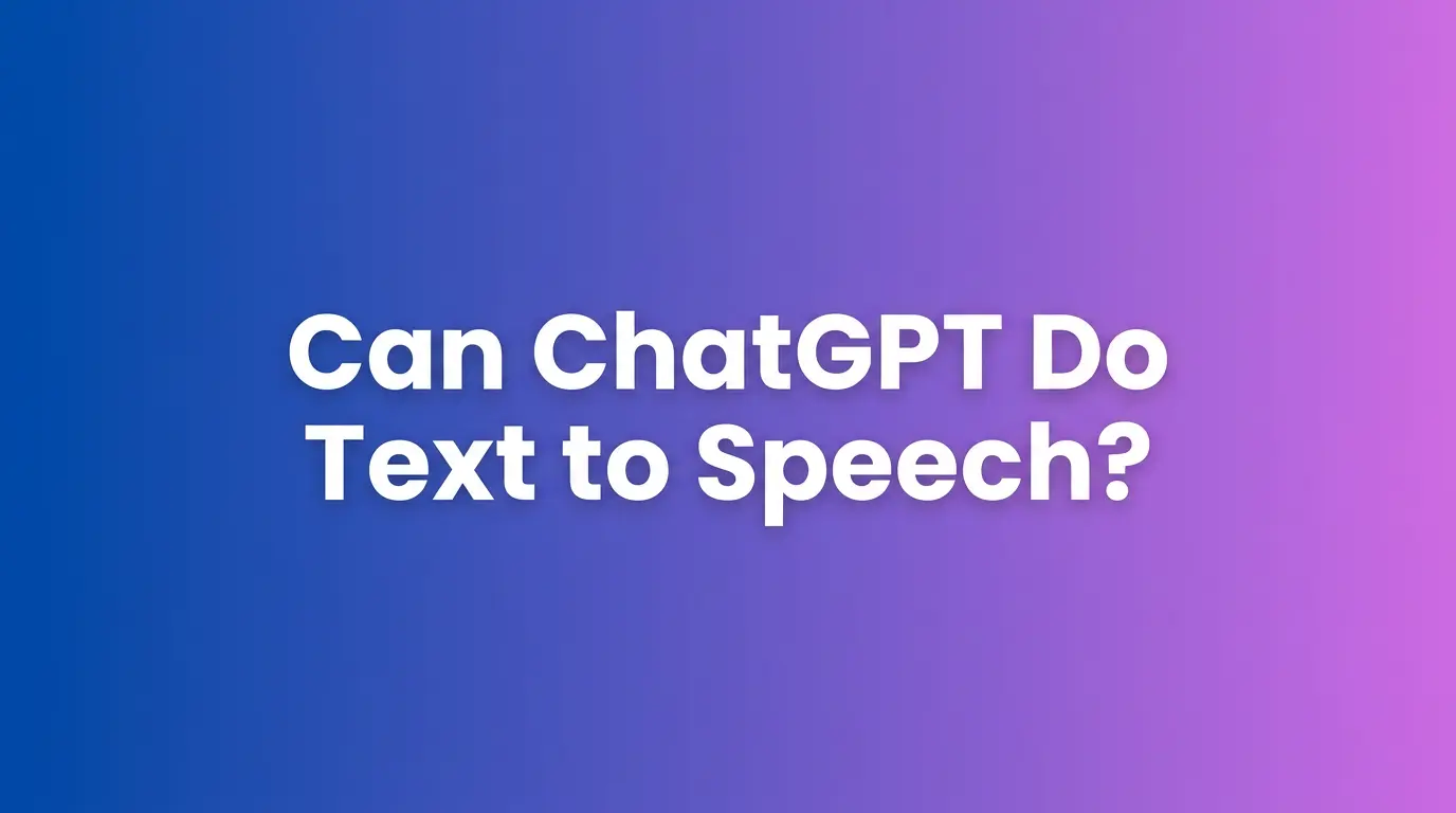 Can ChatGPT Do Text to Speech? The Latest 2026 Guide to Voice, TTS ...
