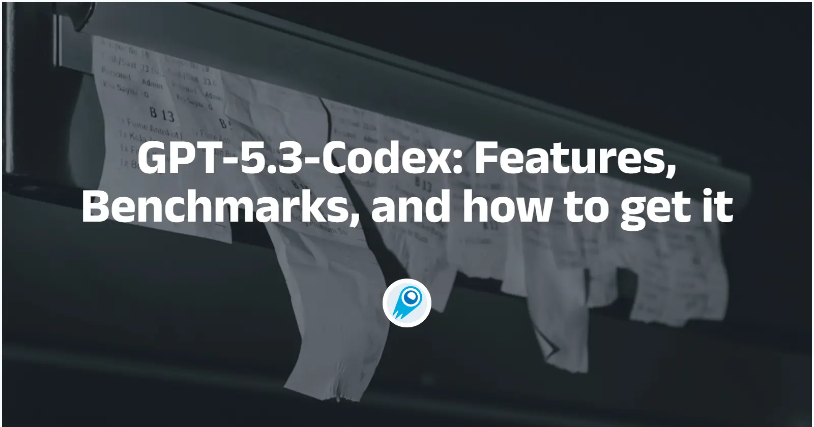 GPT-5.3 Codex: Features, Benchmarks, and how to get it - CometAPI - All ...