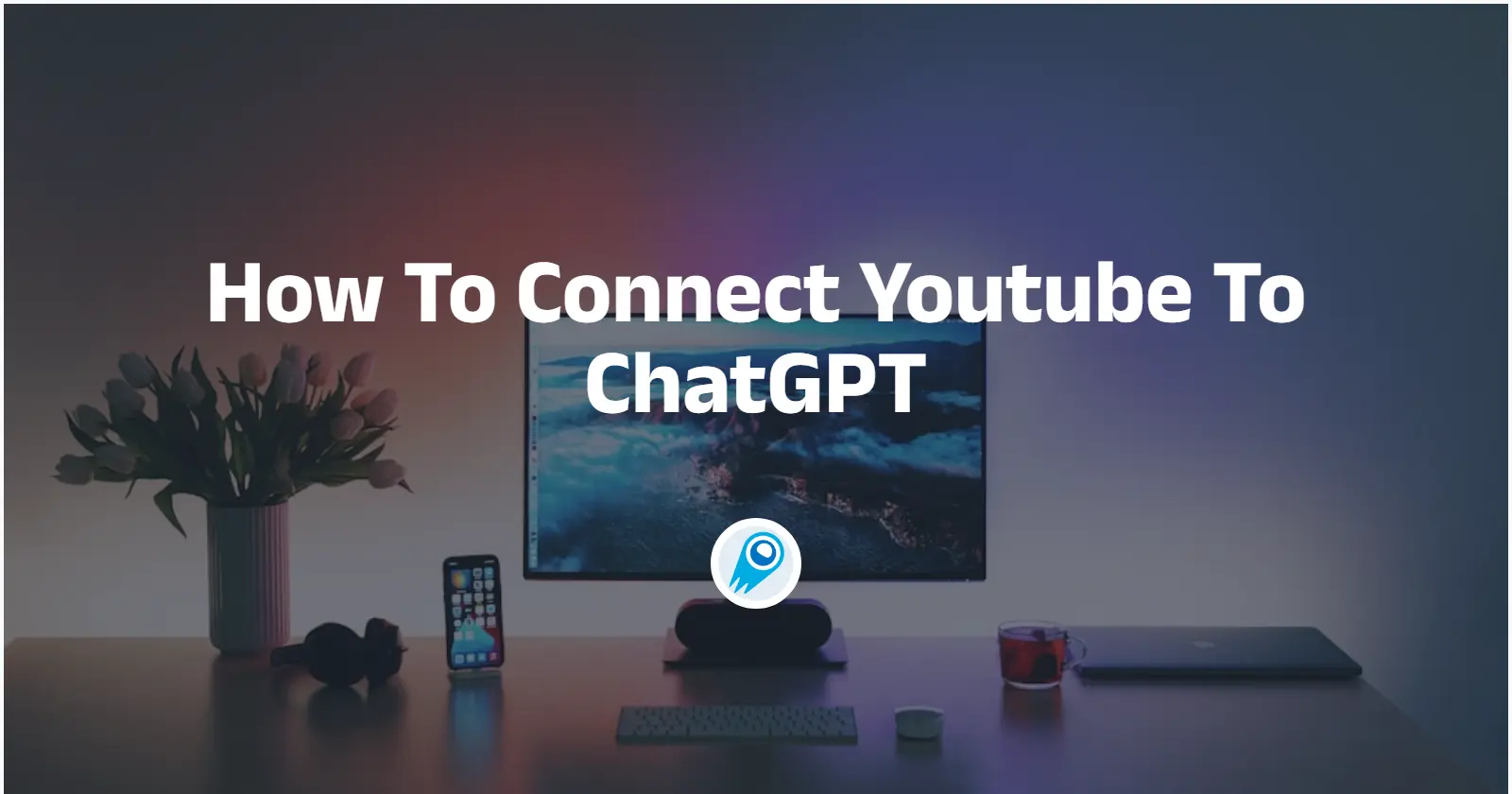 How To Connect Youtube To ChatGPT? All You Need to Know - CometAPI - All AI Models in One API