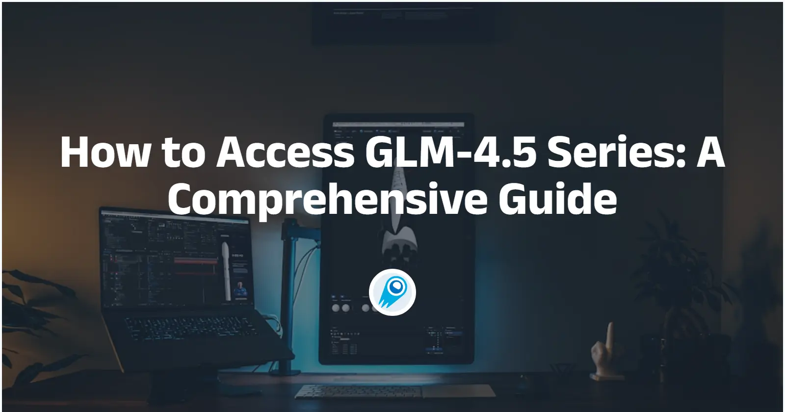 How to Access GLM-4.5 Series: A Comprehensive Guide - CometAPI - All AI Models in One API