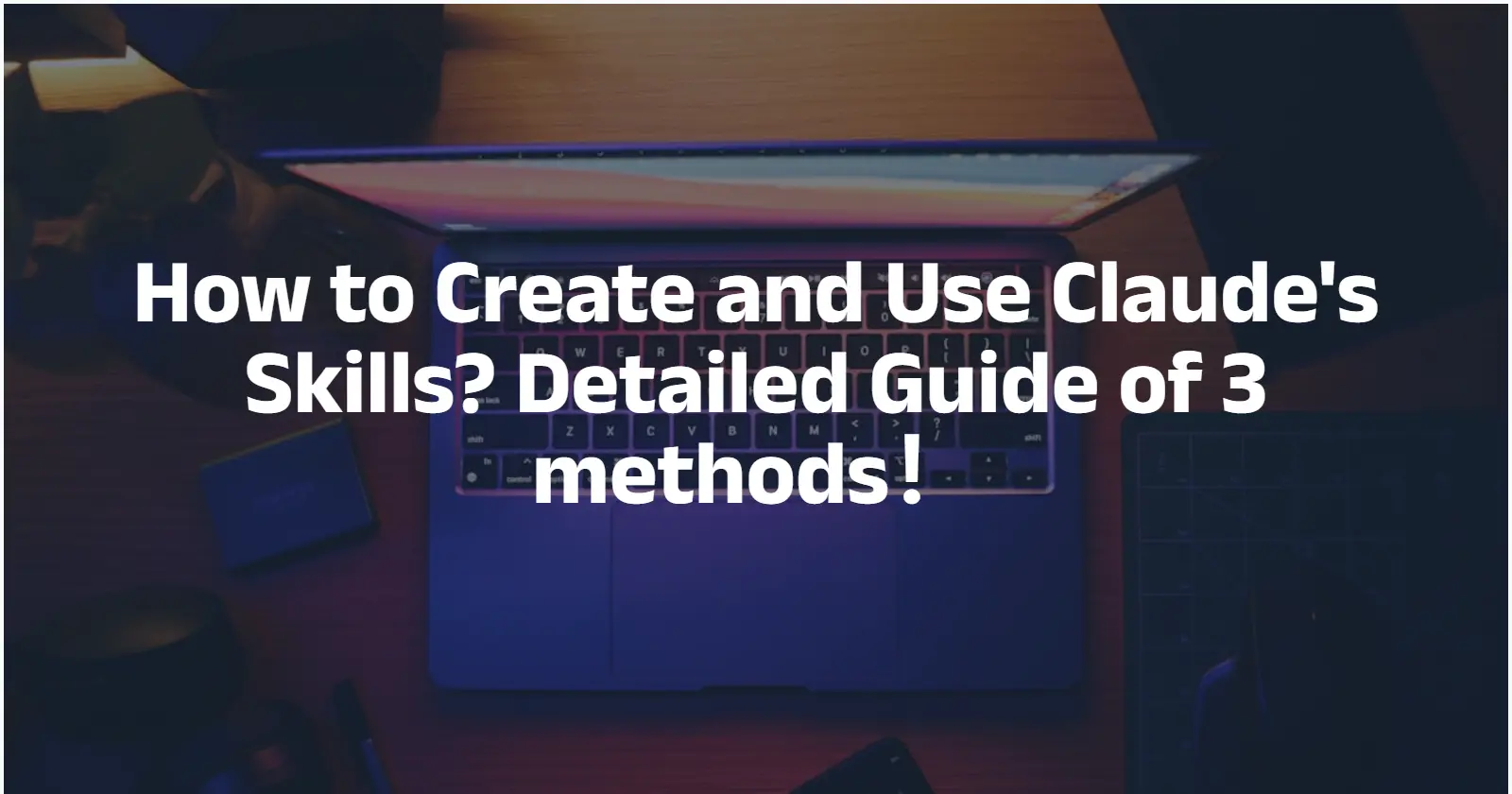 How to Create and Use Claude Skills? Detailed Guide of 3 methods！ - CometAPI - All AI Models in ...