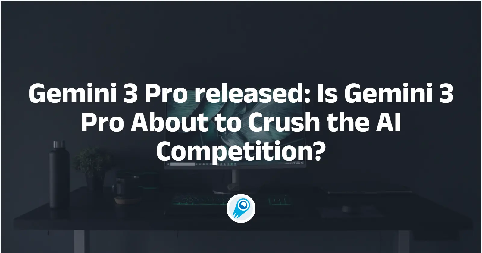 Gemini 3 Pro released: Is Gemini 3 Pro About to Crush the AI Competition? - CometAPI - All AI ...
