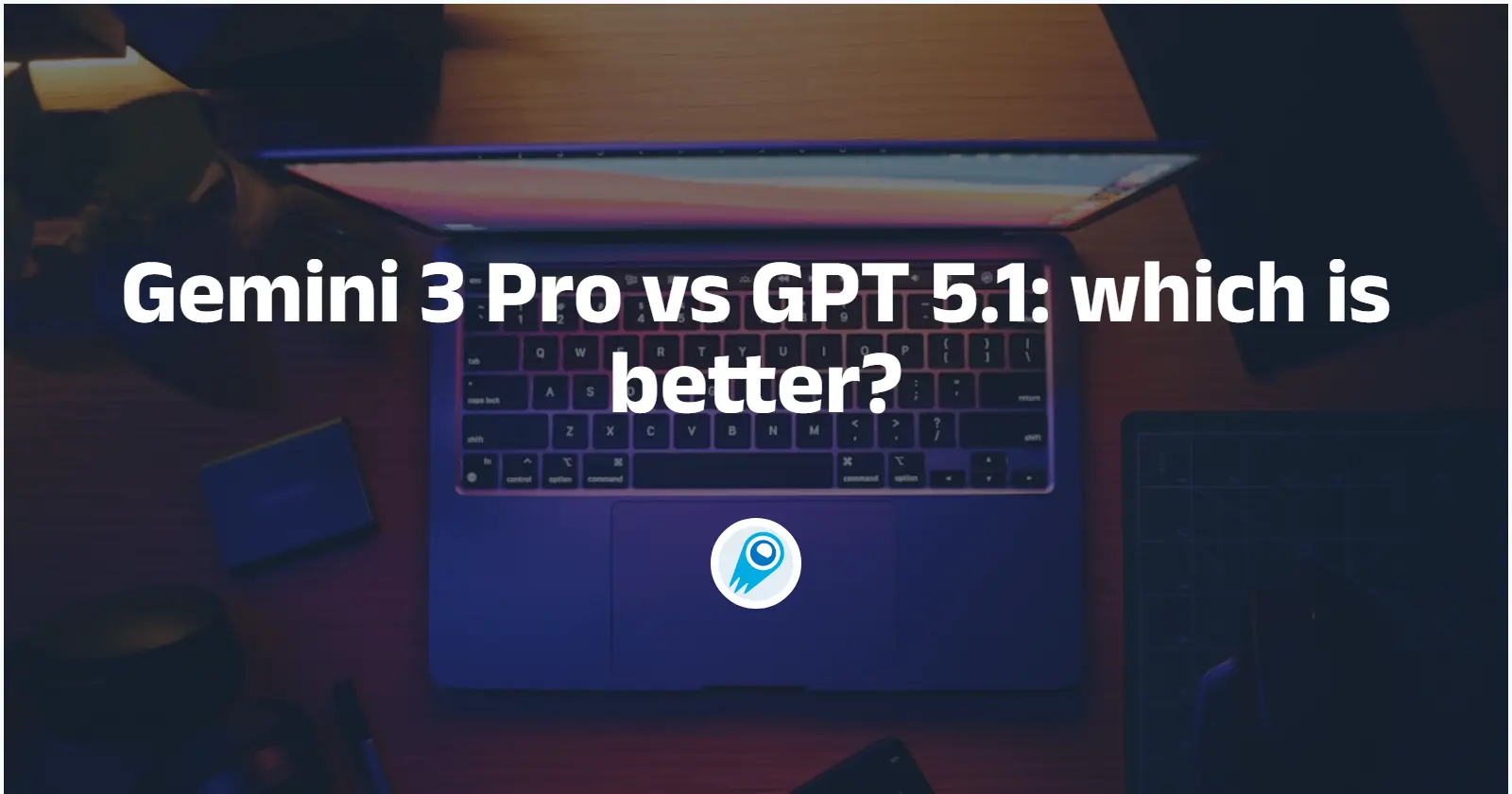 Gemini 3 Pro vs GPT 5.1：どちらが優れているか？徹底比較 - CometAPI - すべての AI モデルを 1 つの API にまとめる