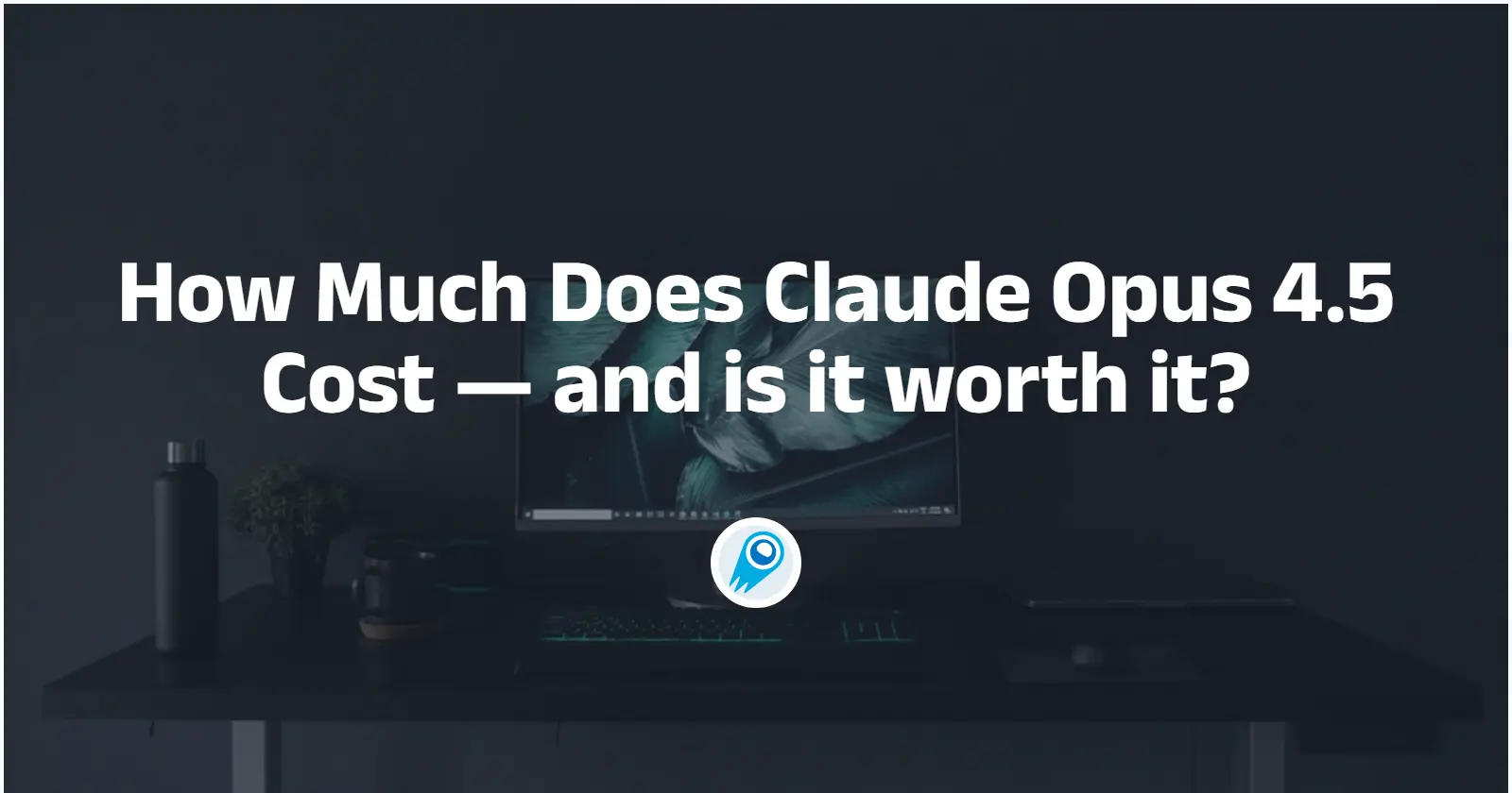 How Much Does Claude Opus 4.5 Cost — and is it worth it? - CometAPI - All AI Models in One API