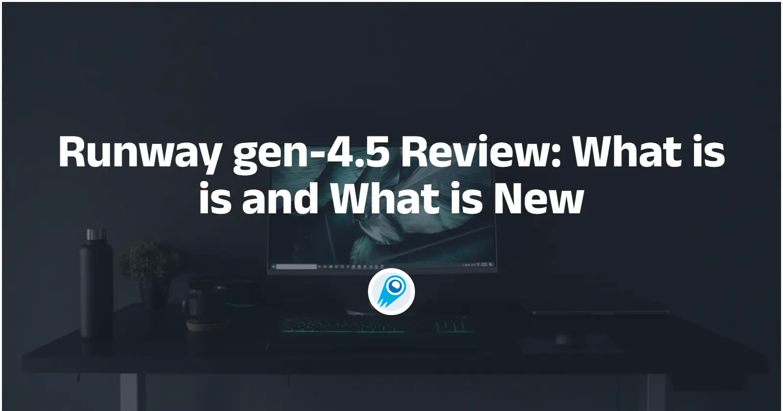 Runway gen-4.5 Review: What is is and What is New - CometAPI - All AI ...